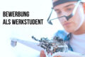 Bewerbung als Werkstudent: Tipps zu Aufbau & Inhalt + Muster