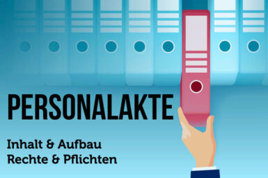 Personalakte: Inhalt, Rechte & Pflichten + wie einsehen?