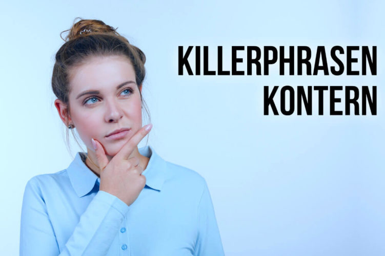 Killerphrasen: So kontern Sie diese