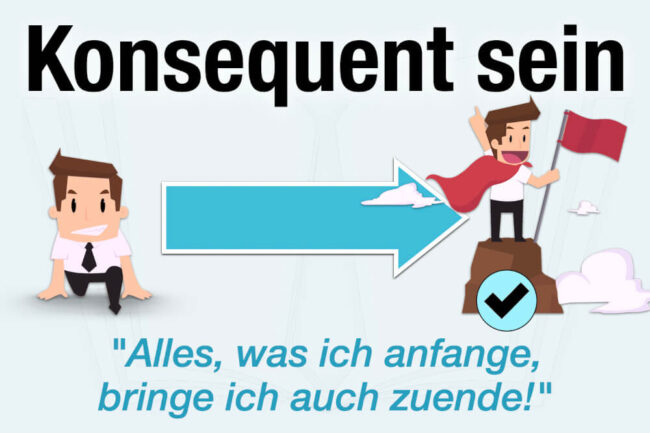 Konsequent sein: Bedeutung + Tipps für mehr Konsequenz