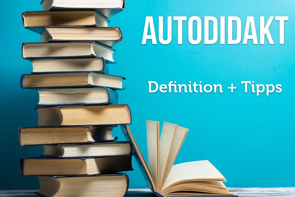 Autodidakt: Im Selbststudium zum Erfolg | karrierebibel.de
