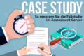 Case Study: Bedeutung, Beispiele, 6 Tipps zur Lösung