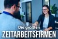 Zeitarbeitsfirmen: Liste der wichtigsten Leiharbeitsfirmen